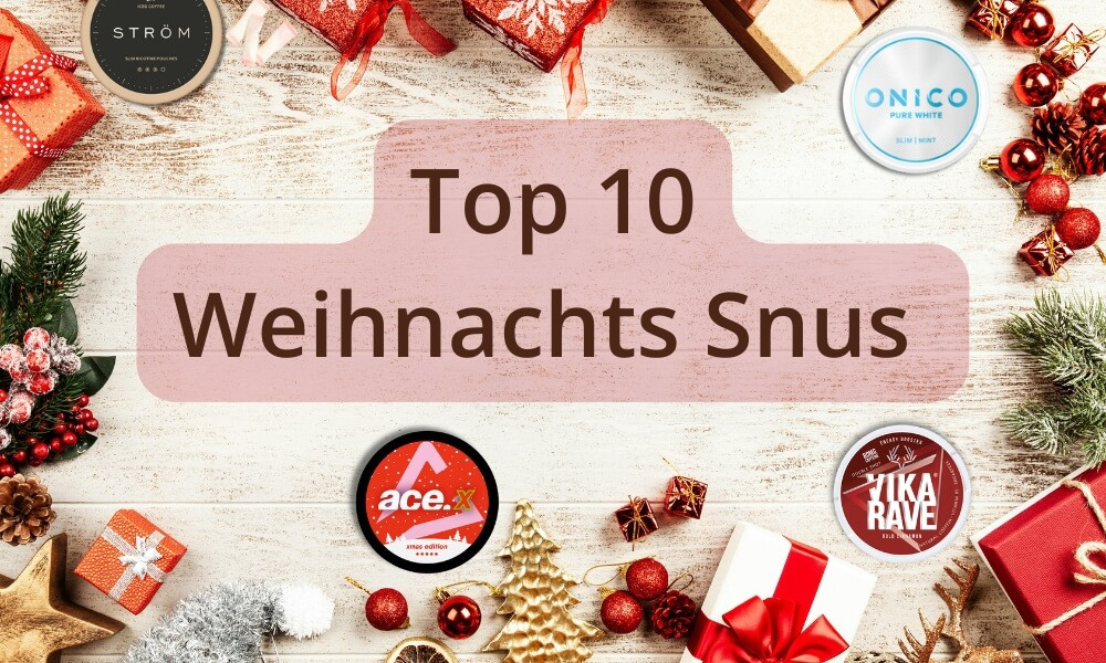 Neugierig auf die Top 10 Weihnachts Snus von SnusDirect?