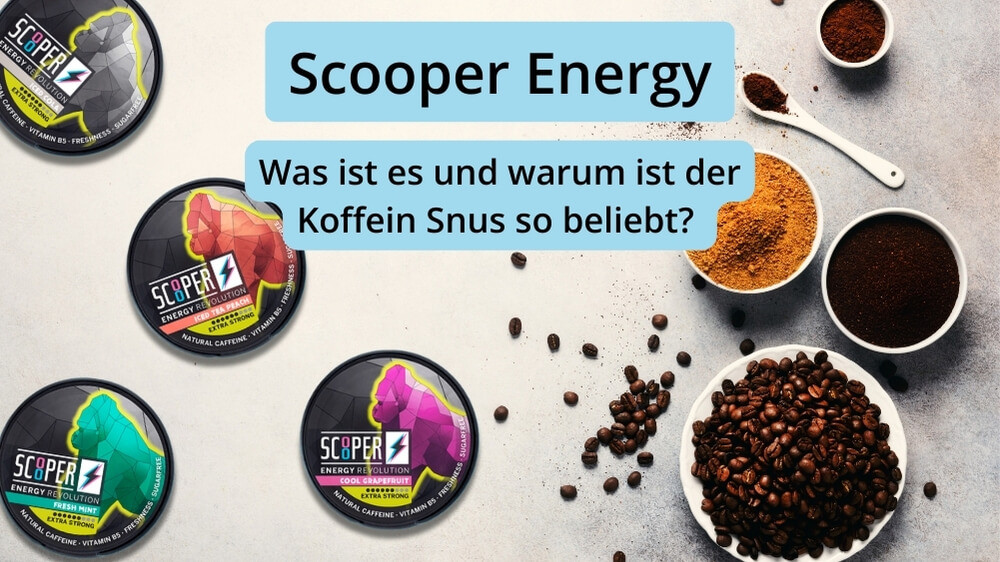 Scooper Energy: Warum der Koffein Snus so beliebt ist